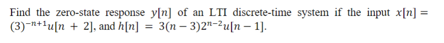 Solved Find the zero-state response y[n] of an LTI | Chegg.com