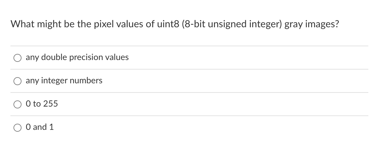 Solved What might be the pixel values of uint8 (8-bit | Chegg.com