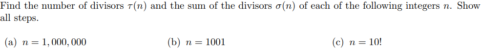 Solved Find the number of divisors τ(n) and the sum of the | Chegg.com