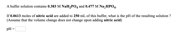 Solved A buffer solution contains 0.383 M NaH2PO4 and 0.477 | Chegg.com