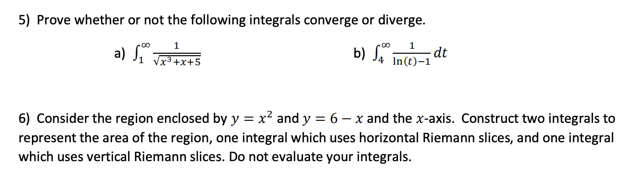 Solved 5) Prove whether or not the following integrals | Chegg.com