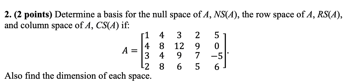 Solved 2. (2 points) Determine a basis for the null space of | Chegg.com