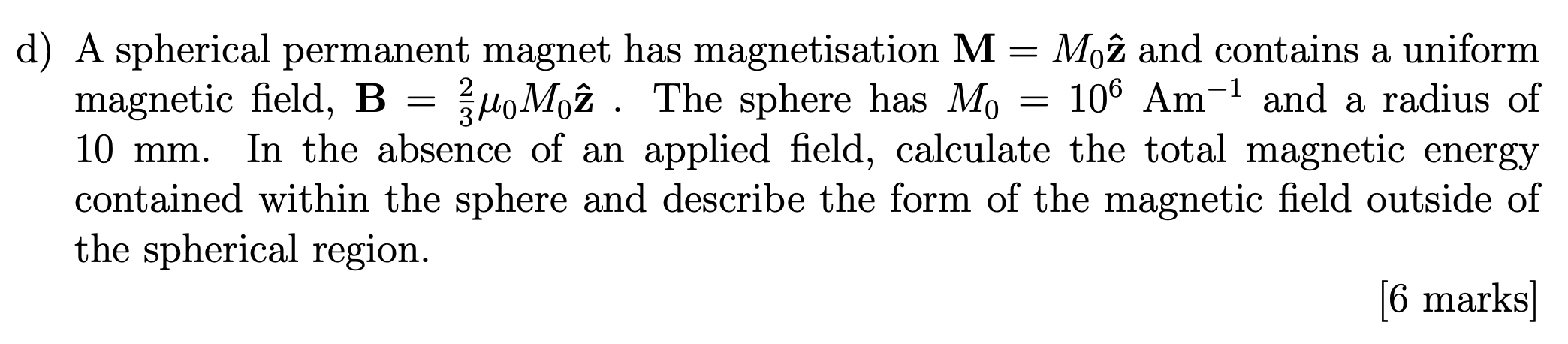 Solved = - - d) A spherical permanent magnet has | Chegg.com
