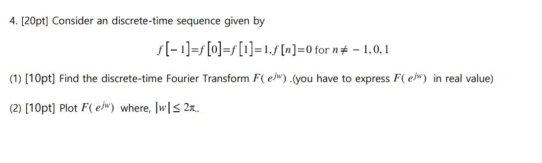 Solved 4. [20pt] Consider an discrete-time sequence given by | Chegg.com