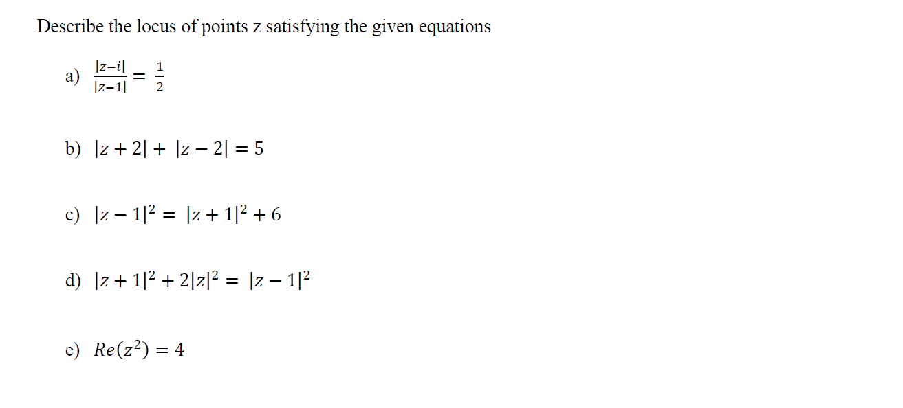 Solved Describe the locus of points z satisfying the given | Chegg.com