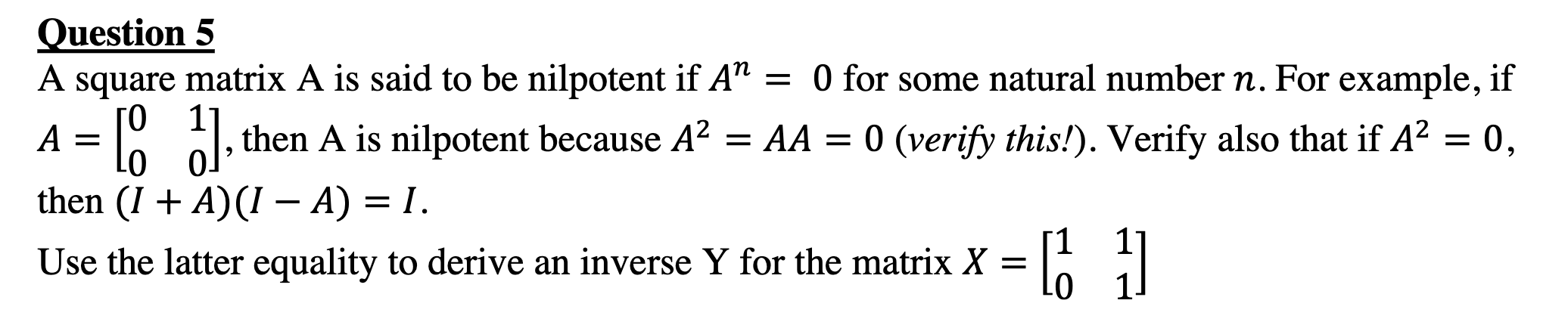 Solved Question 5 A square matrix A is said to be nilpotent | Chegg.com
