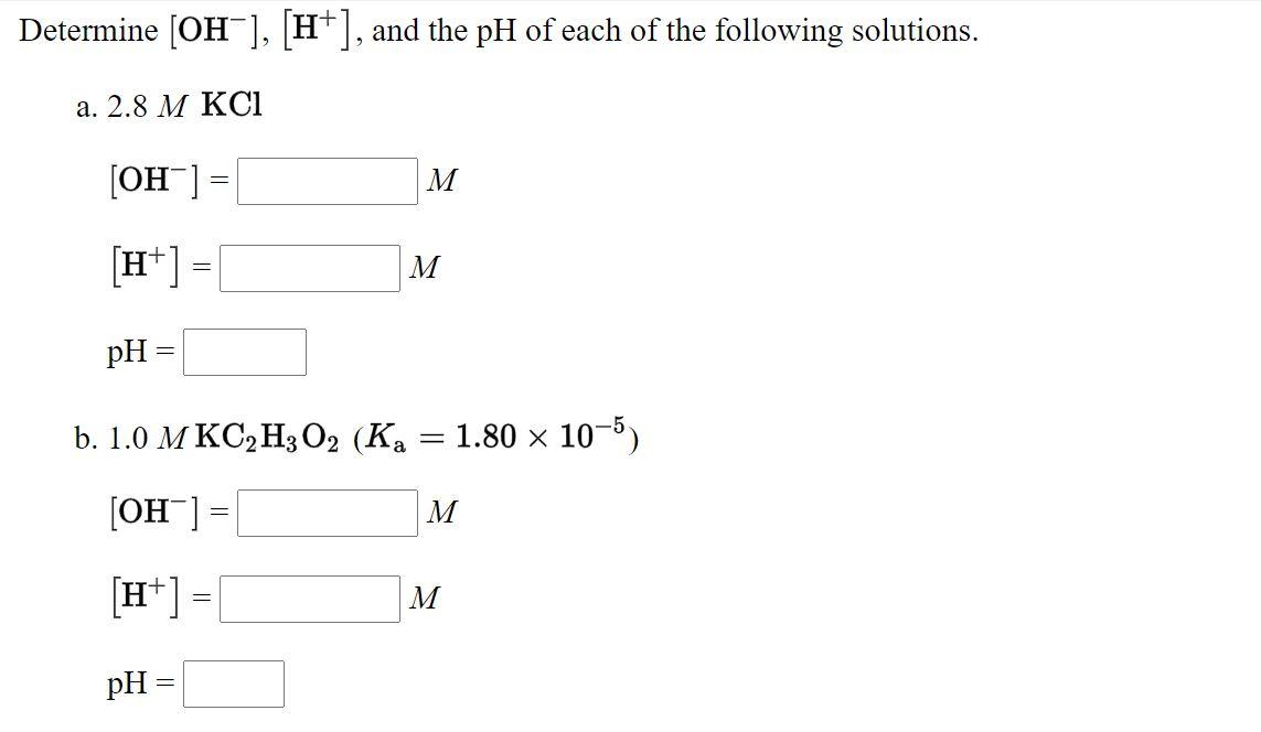 Solved Determine [OH-], [H+], and the pH of each of the | Chegg.com