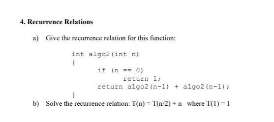 Solved 4. Recurrence Relations a) Give the recurrence | Chegg.com