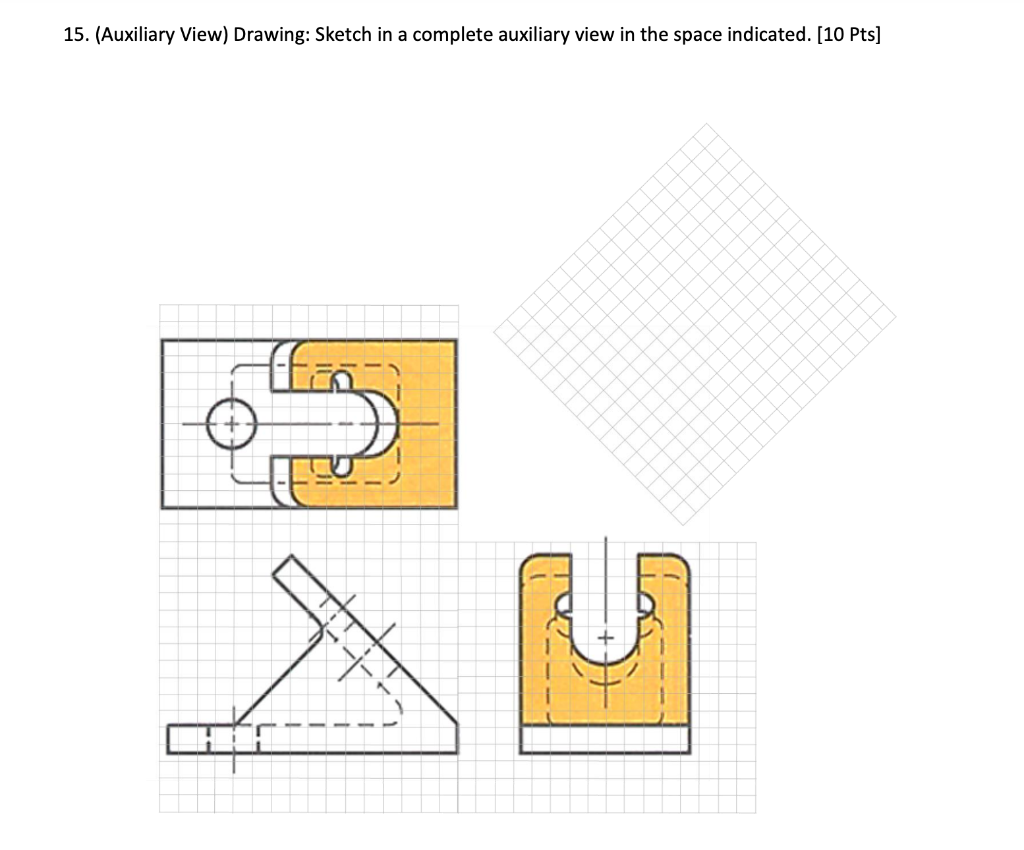 Solved 15. (Auxiliary View) Drawing: Sketch in a complete | Chegg.com