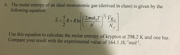 Solved 4. The molar entropy of an ideal monoatomic gas | Chegg.com