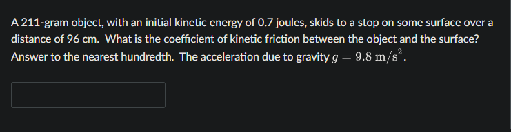 Solved A 211-gram object, with an initial kinetic energy of | Chegg.com