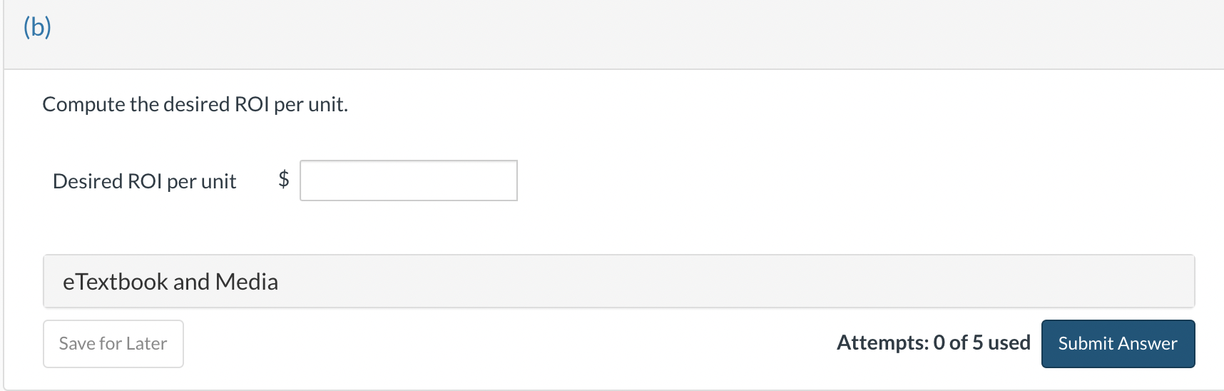 Solved Compute the desired ROI per unit. Desired ROI per | Chegg.com