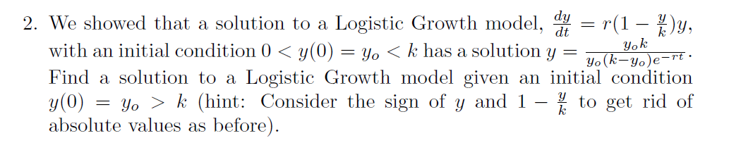 Solved 2. We showed that a solution to a Logistic Growth | Chegg.com