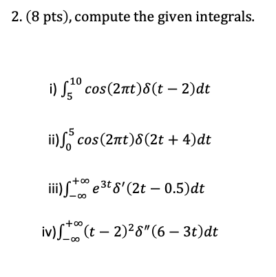 Solved 2. (8 pts), compute the given integrals. i) | Chegg.com