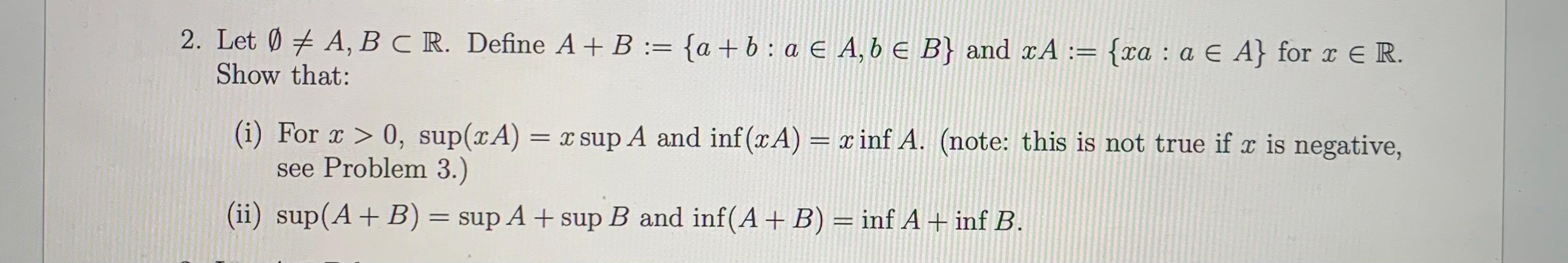Solved 2. Let ∅ =A,B⊂R. Define A+B:={a+b:a∈A,b∈B} and | Chegg.com