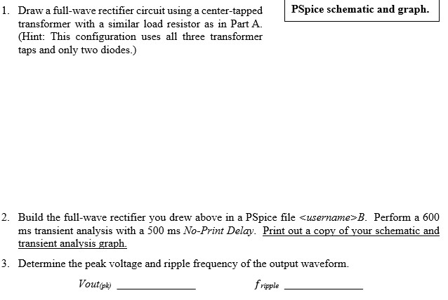 Solved PSpice schematic and graph. 1. Draw a full-wave | Chegg.com