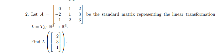 Solved NO be the standard matrix representing the linear | Chegg.com