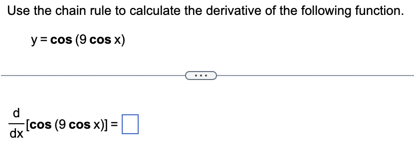 Solved Use the chain rule to calculate the derivative of the | Chegg.com