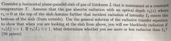 Consider a horizontal plane parallel slab of gas of | Chegg.com
