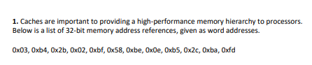 Solved 1. Caches are important to providing a | Chegg.com