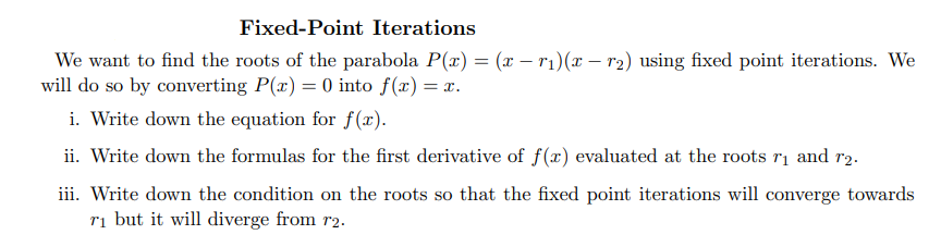 Solved = Fixed-Point Iterations We want to find the roots of | Chegg.com
