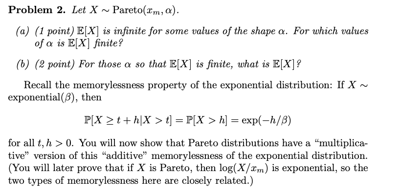 Solved Problem 2. Let X ~ Pareto(Im, a). (a) (1 point) E[X] | Chegg.com