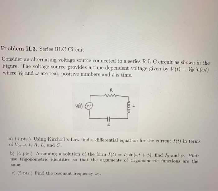 Solved Problem II.3. Series RLC Circuit Consider an | Chegg.com