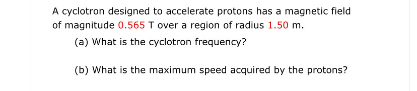 Solved A cyclotron designed to accelerate protons has a | Chegg.com