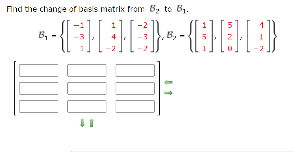 Solved Find the change of basis matrix from B2 to Bi. B1 | Chegg.com