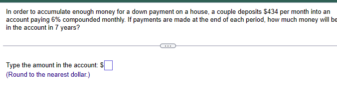 Solved In order to accumulate enough money for a down | Chegg.com