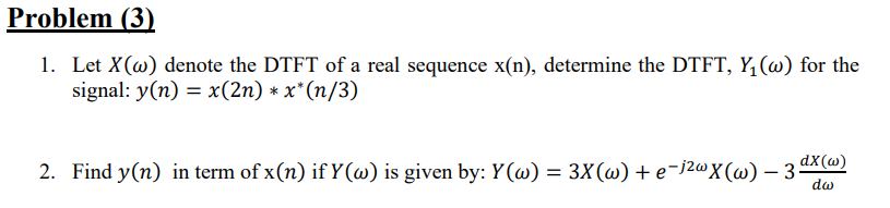Solved 1. Let X(ω) denote the DTFT of a real sequence x(n), | Chegg.com