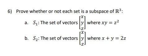 Solved 6) Prove whether or not each set is a subspace of R3: | Chegg.com
