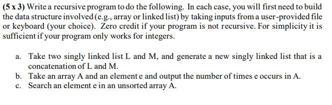 Solved (5 x 3) Write a recursive program to do the | Chegg.com