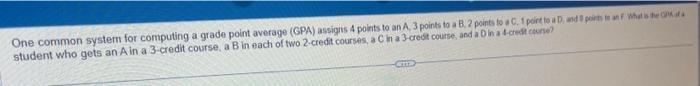 Solved One common system for computing a grade point average | Chegg.com Solved One common system for computing a grade point average | Chegg.com