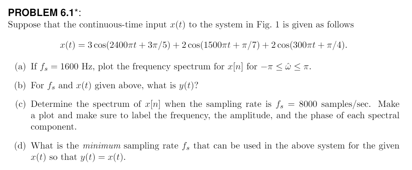 Solved PROBLEM 6.1*: Suppose that the continuous-time input | Chegg.com