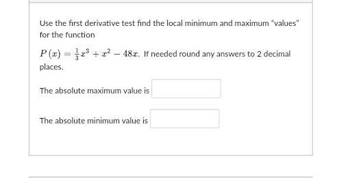Solved Use the first derivative test find the local minimum | Chegg.com
