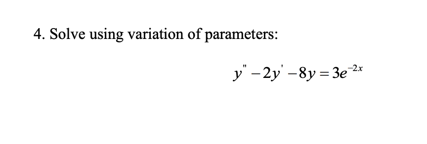 Solved 4. Solve using variation of parameters: | Chegg.com