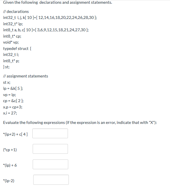 Solved Given the following declarations and assignment | Chegg.com Solved Given the following declarations and assignment | Chegg.com