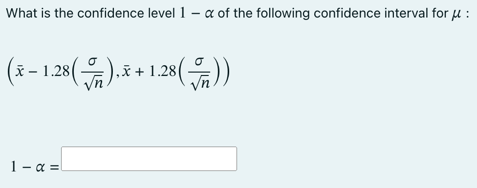 Solved What is the confidence level 1−α of the following | Chegg.com