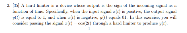 2. [35] A hard limiter is a device whose output is | Chegg.com