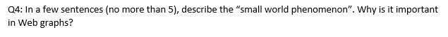 Solved Q4: In a few sentences (no more than 5), describe the | Chegg.com