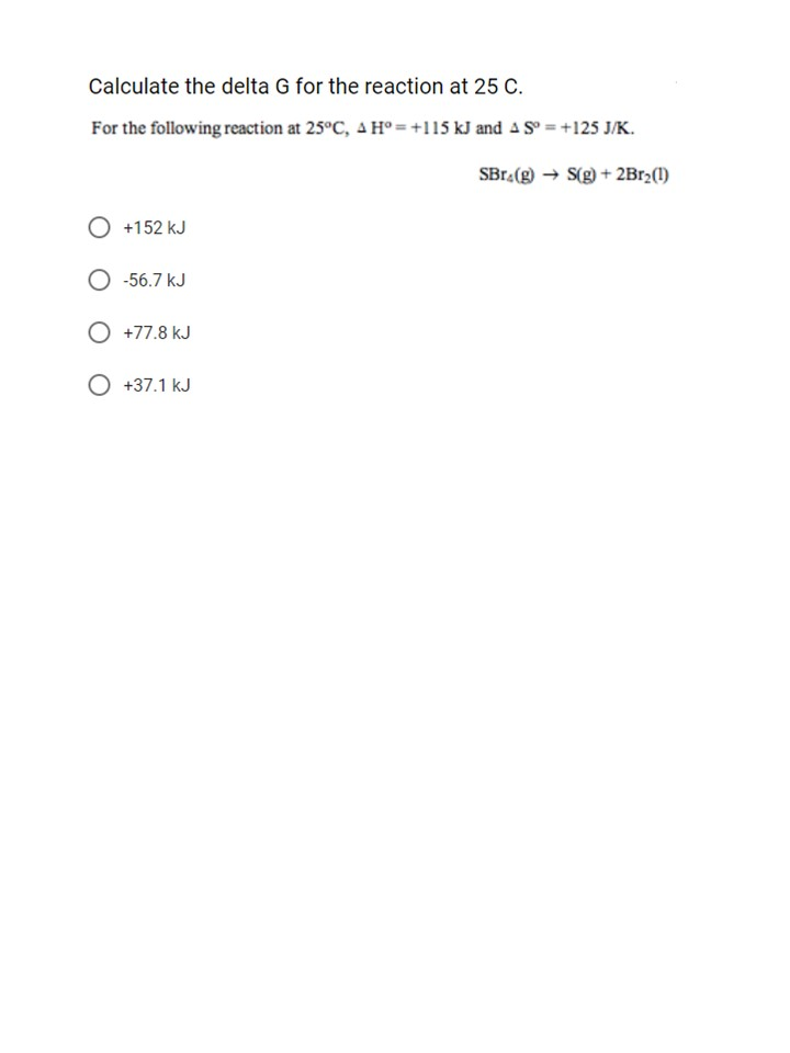Solved Calculate The Delta G For The Reaction At 25 C For