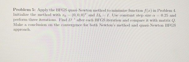 Problem 5: Apply the BFGS quasi-Newton method to | Chegg.com