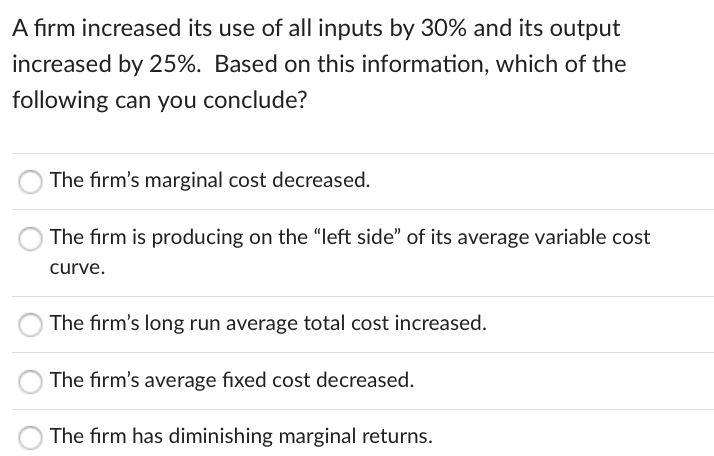 Solved A firm increased its use of all inputs by 30% and its | Chegg.com