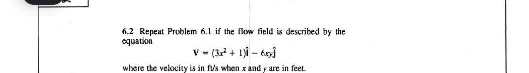 6.2 Repeat Problem 6.1 if the flow field is described | Chegg.com