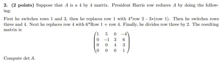 Solved 2. (2 points) Suppose that A is a 4 by 4 matrix. | Chegg.com