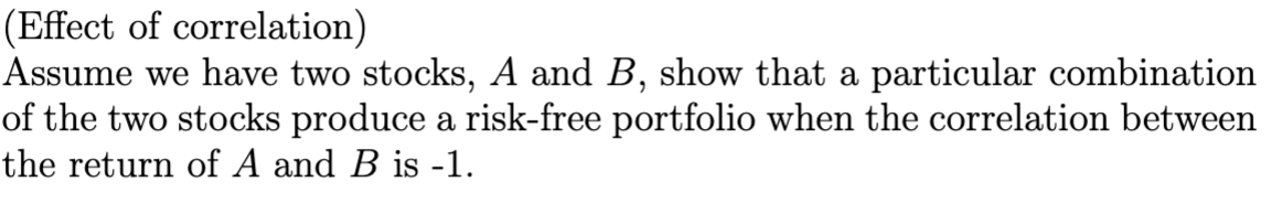 Solved (Effect of correlation) Assume we have two stocks, A | Chegg.com