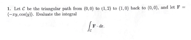 Solved 1. Let C be the triangular path from (0,0) to (1,2) | Chegg.com
