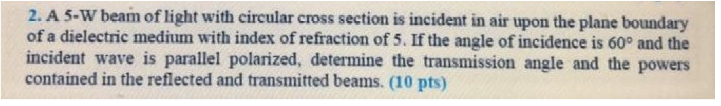 Solved 2. A 5-W beam of light with circular cross section is | Chegg.com