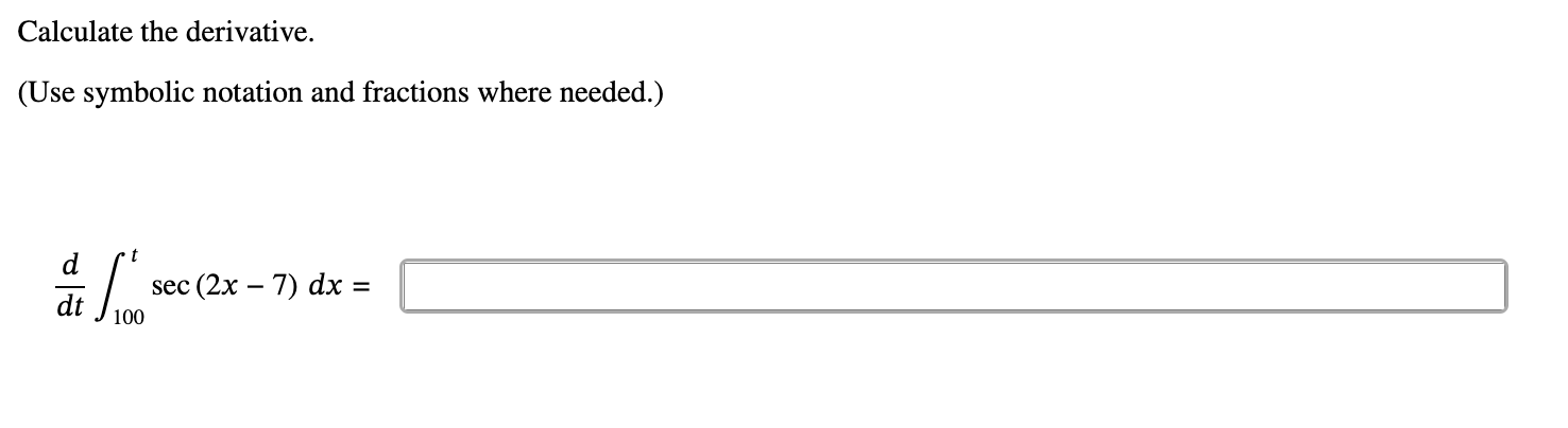 Solved Calculate The Derivative Use Symbolic Notation And